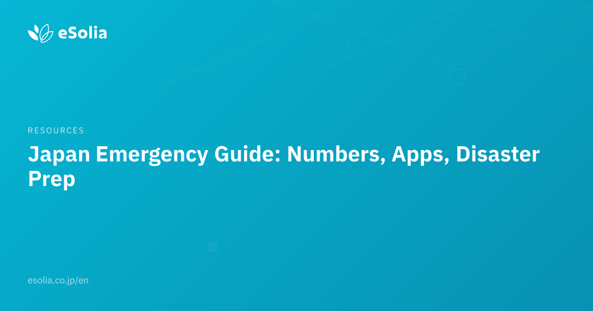 Japan Emergency Numbers & Safety Guide — 110, 119 & Apps | eSolia